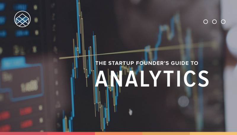 Panduan tentang Analytics untuk para Founder Startup