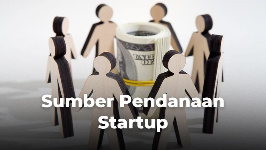 Memilih Sumber Pendanaan yang Tepat bagi Startup