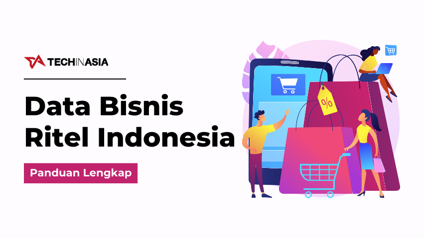 Data bisnis ritel Indonesia: panduan lengkap